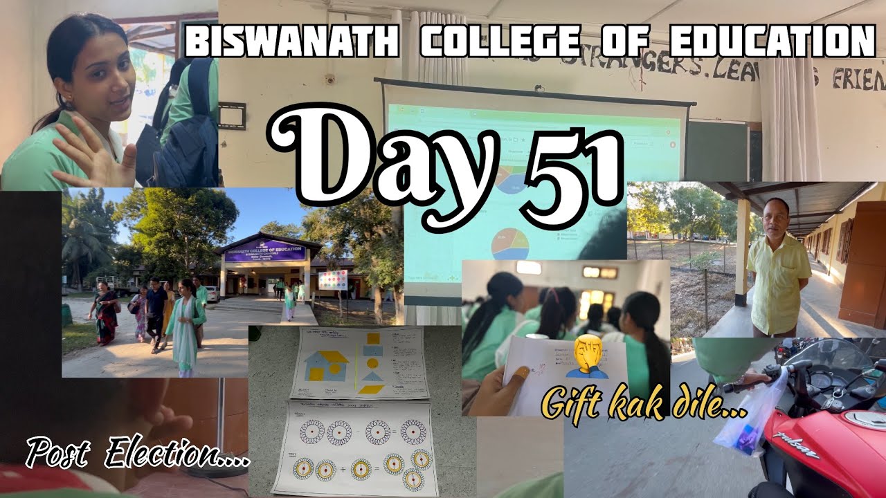 Day 51 | A Fresh Start After the Elections | Biswanath College of ...
