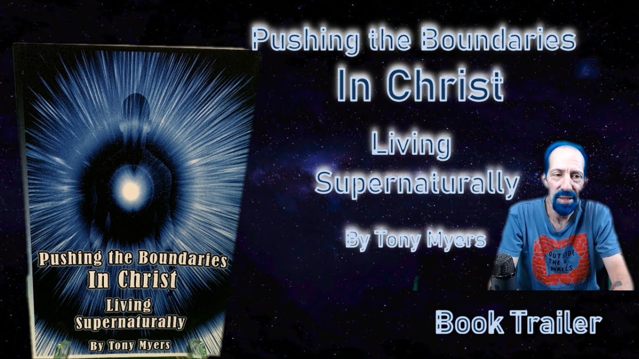 Pushing the Boundaries in Christ, Living Supernaturally -Book Trailer ...