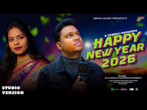 HAPPY NEW YEAR-2026 | New Santali Studio Version 2025-26 | Raju Singh | Champarani Hembram |