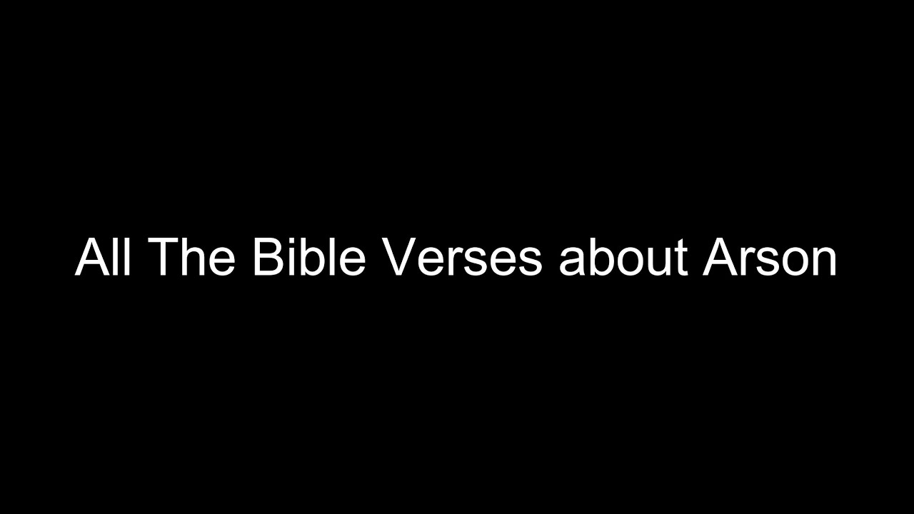 What does the Bible Say About Arson - All the Bible Verses About Arson ...