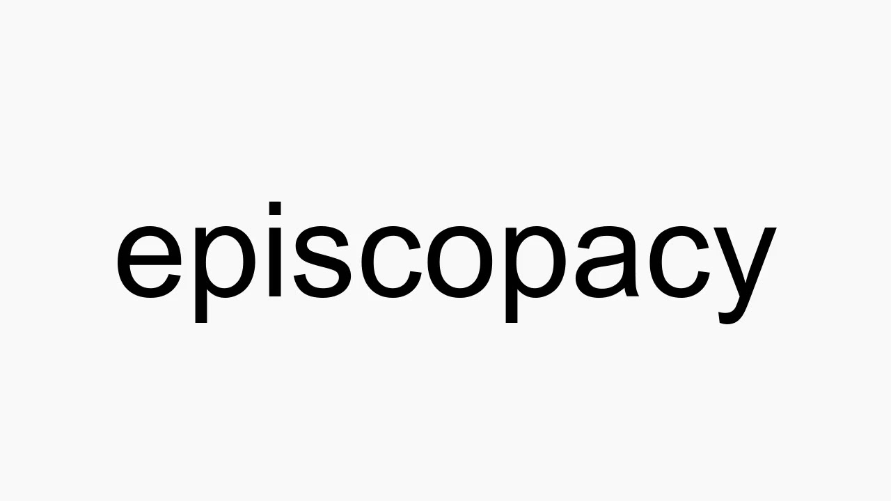 How to pronounce episcopacy - YouTube