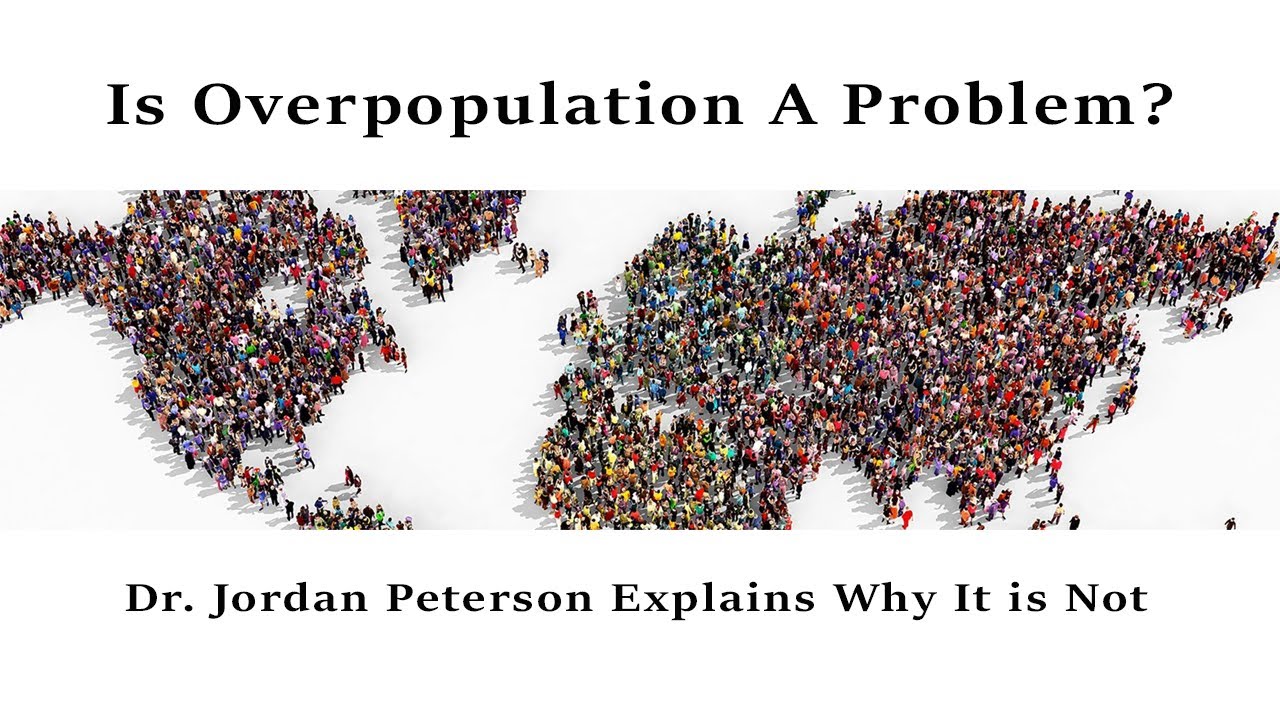 Is overpopulation a concern? Dr. Jordan Peterson explains why ...