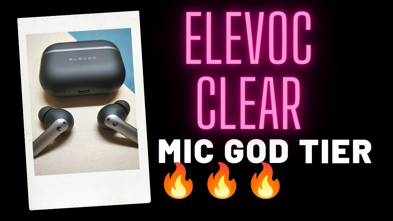 รีวิว ELEVOC Clear สุดยอด True wireless ไมค์ระดับ God Tier !!! - YouTube