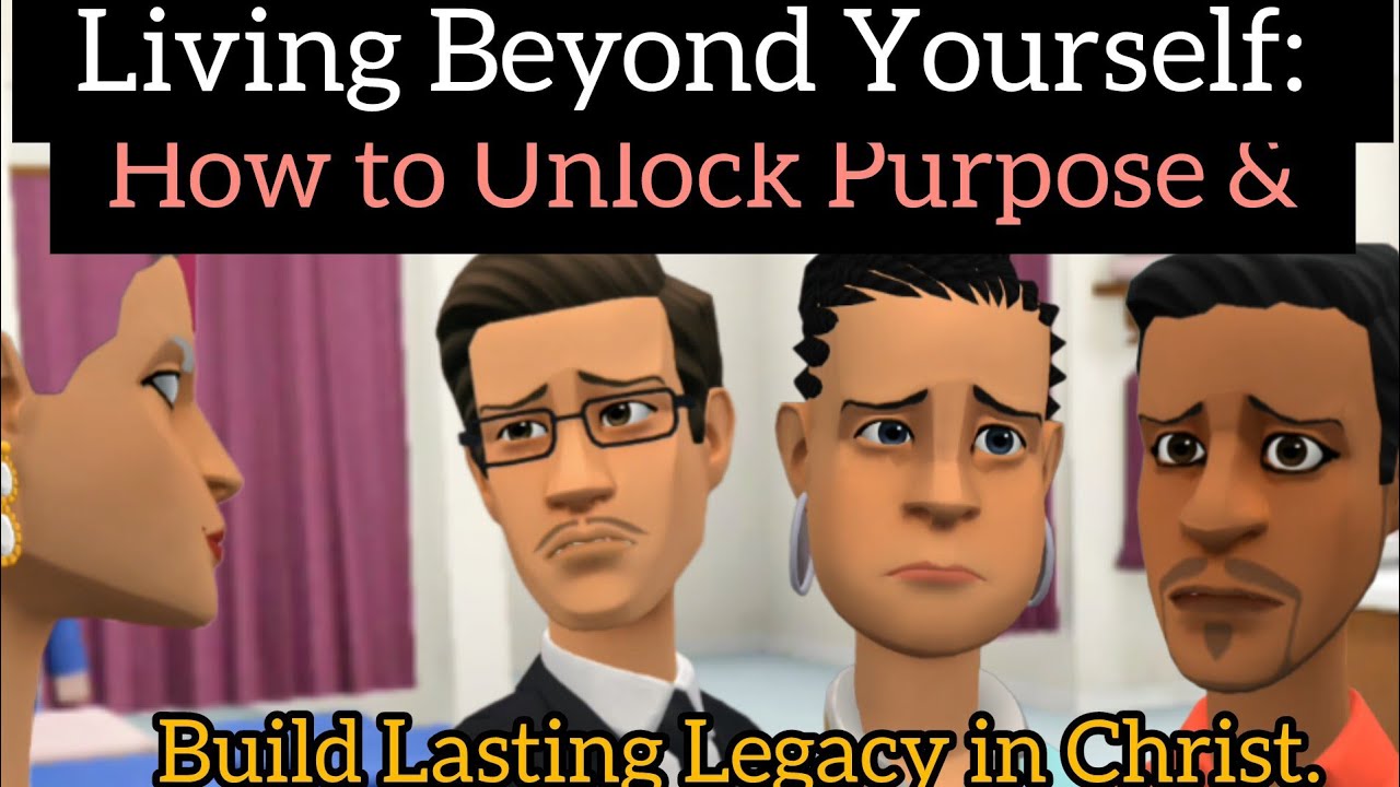 Living Beyond Yourself: How to Unlock Purpose & Build Lasting Legacy in ...