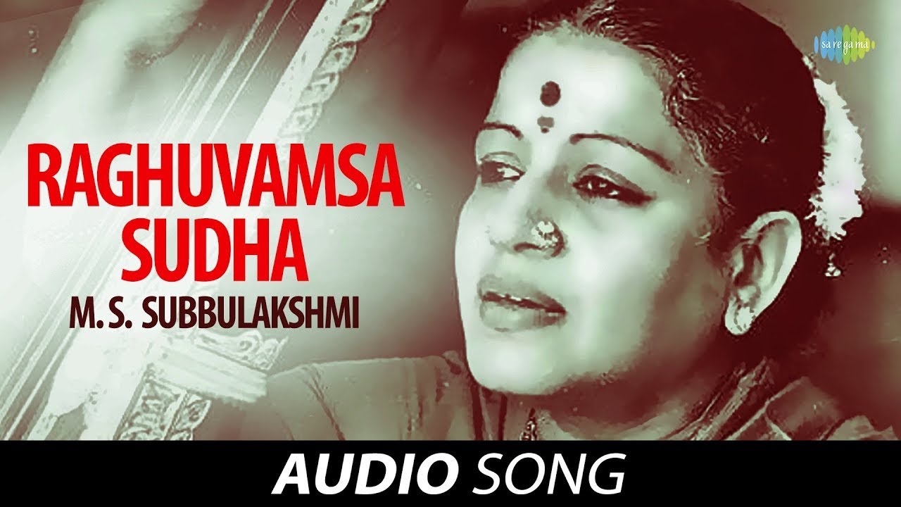 Raghuvamsa Sudha | Audio Song | M S Subbulakshmi | Carnatic | Classical ...