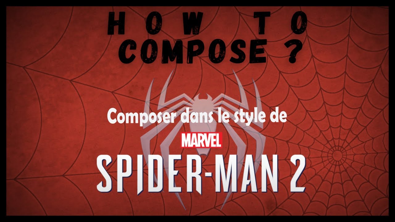 How To Compose - Episode 1 | Composer dans le style de Marvel Spiderman ...