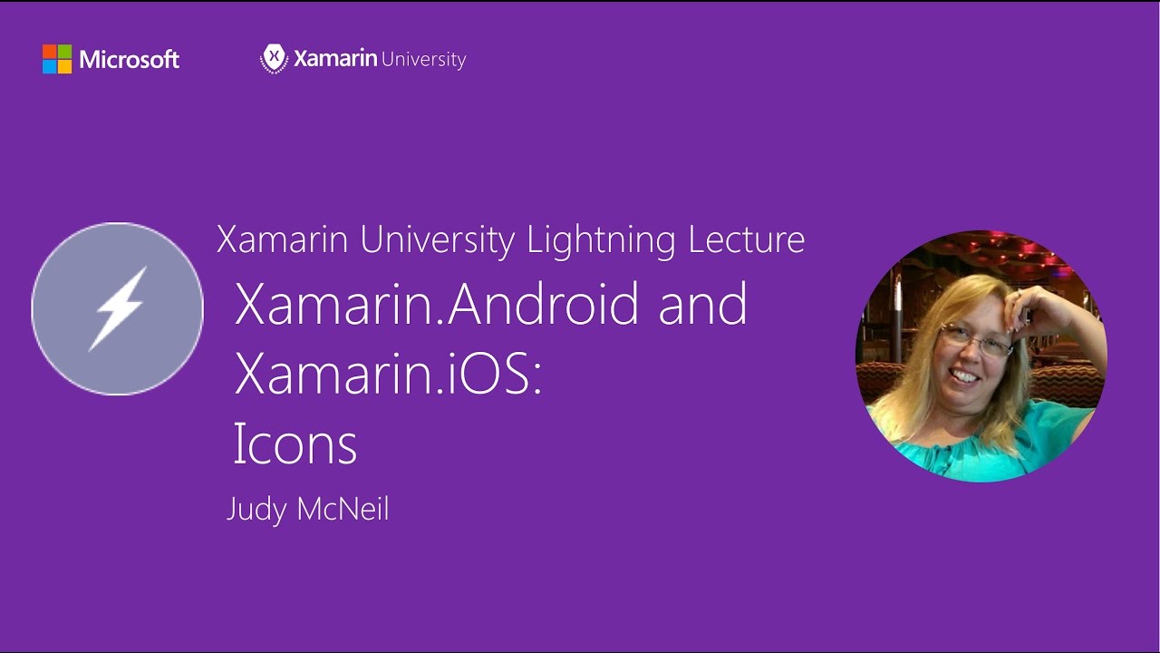 Xamarin.Android and Xamarin.iOS: Icons - Judy McNeil - Xamarin ...