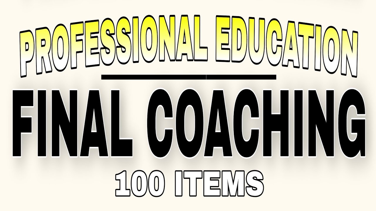 PROFESSIONAL EDUCATION FINAL COACHING - YouTube