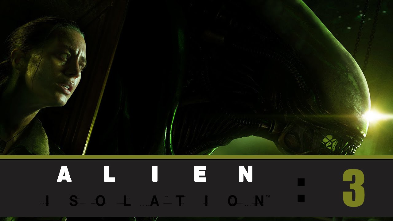 Alien Isolation | Hard | Part.3 | Mission 2 | I Have A Wrench Now - YouTube