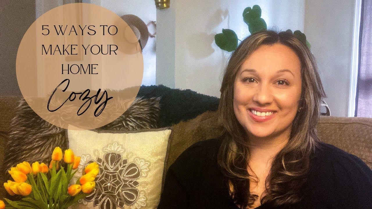 Top 5 Ways To Make Your Home Cozy | Homemaking Tips - YouTube