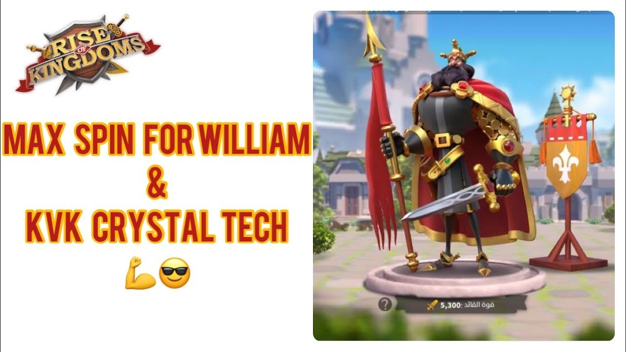 RISE OF KINGDOMS ~MAX SPIN FOR WILLIAM & KVK CRYSTAL TECH - YouTube