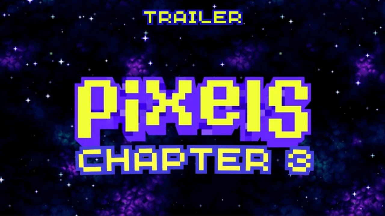 Pixel Chapter 3 (TRAILER) - YouTube