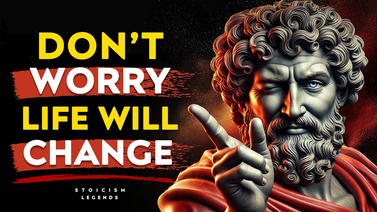 Don't Worry, Life Will Change - Marcus Aurelius Stoic Philosophy ...