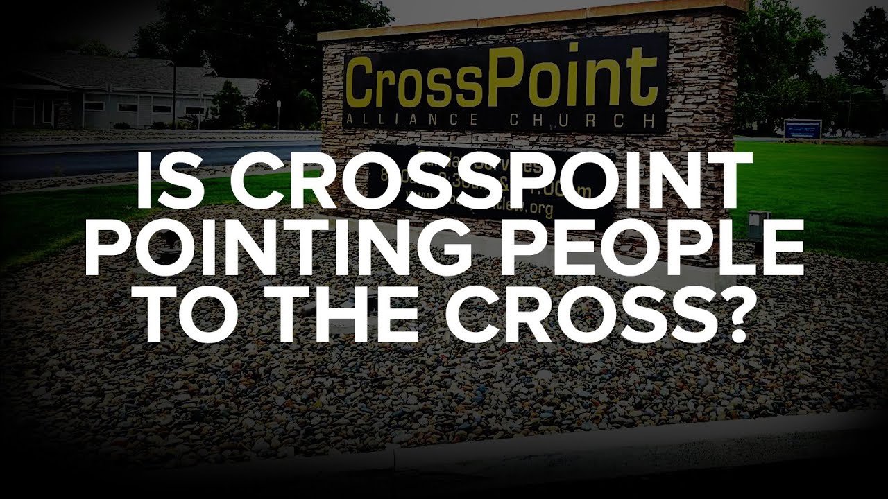 Is CrossPoint Pointing People to the Cross? - YouTube