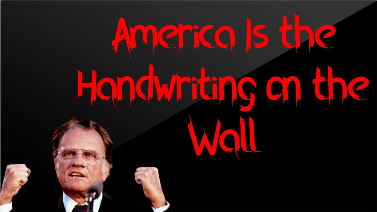 America Is the Handwriting on the Wall | Billy Graham Sermons | Billy ...
