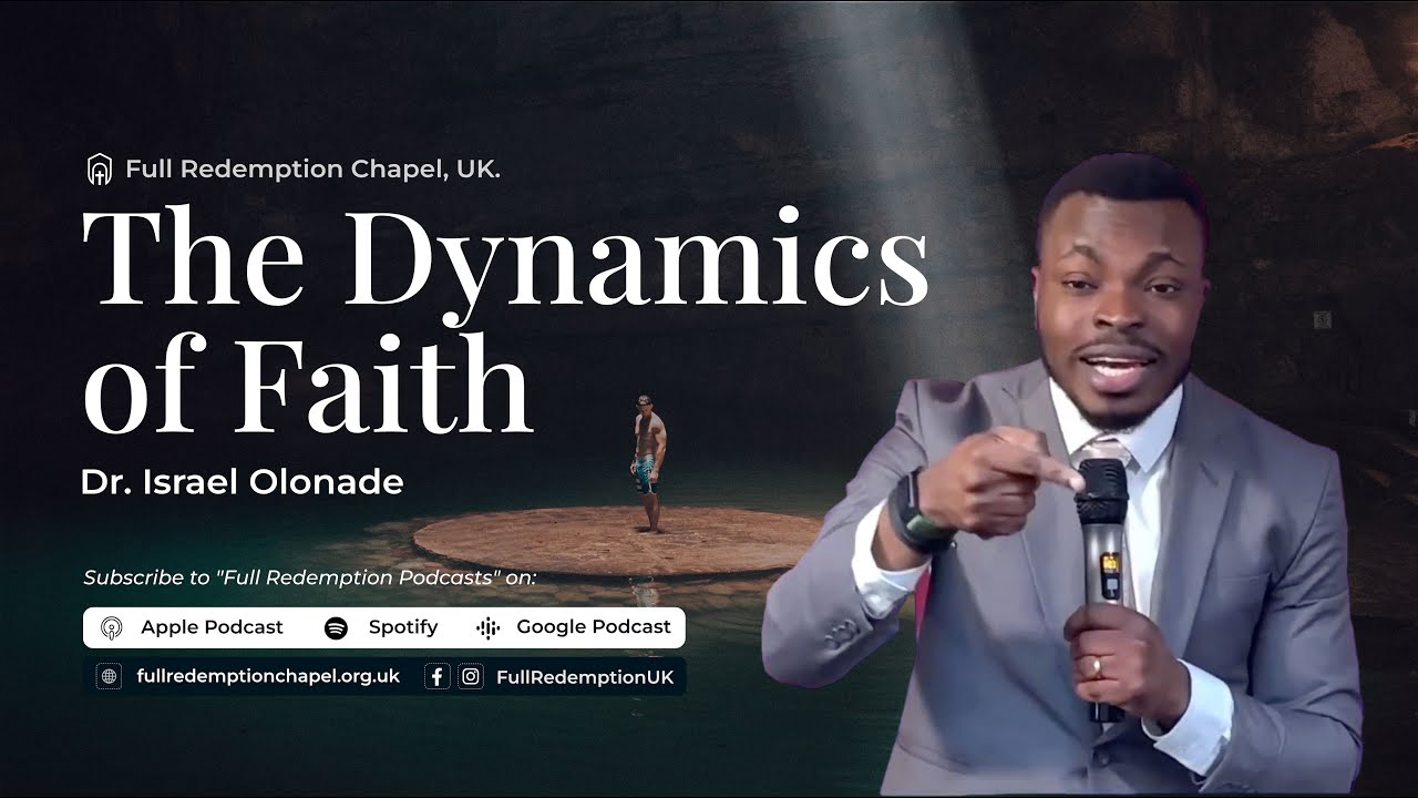 Faith Series II: The Dynamics of Faith || Dr. Israel Olonade || Easter ...