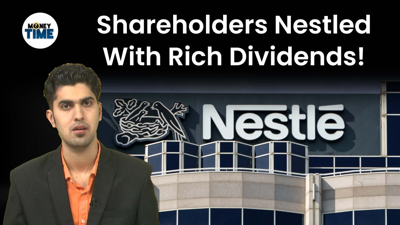 Nestle India recommends Rs 75 final dividend for 2022 | Money Time ...