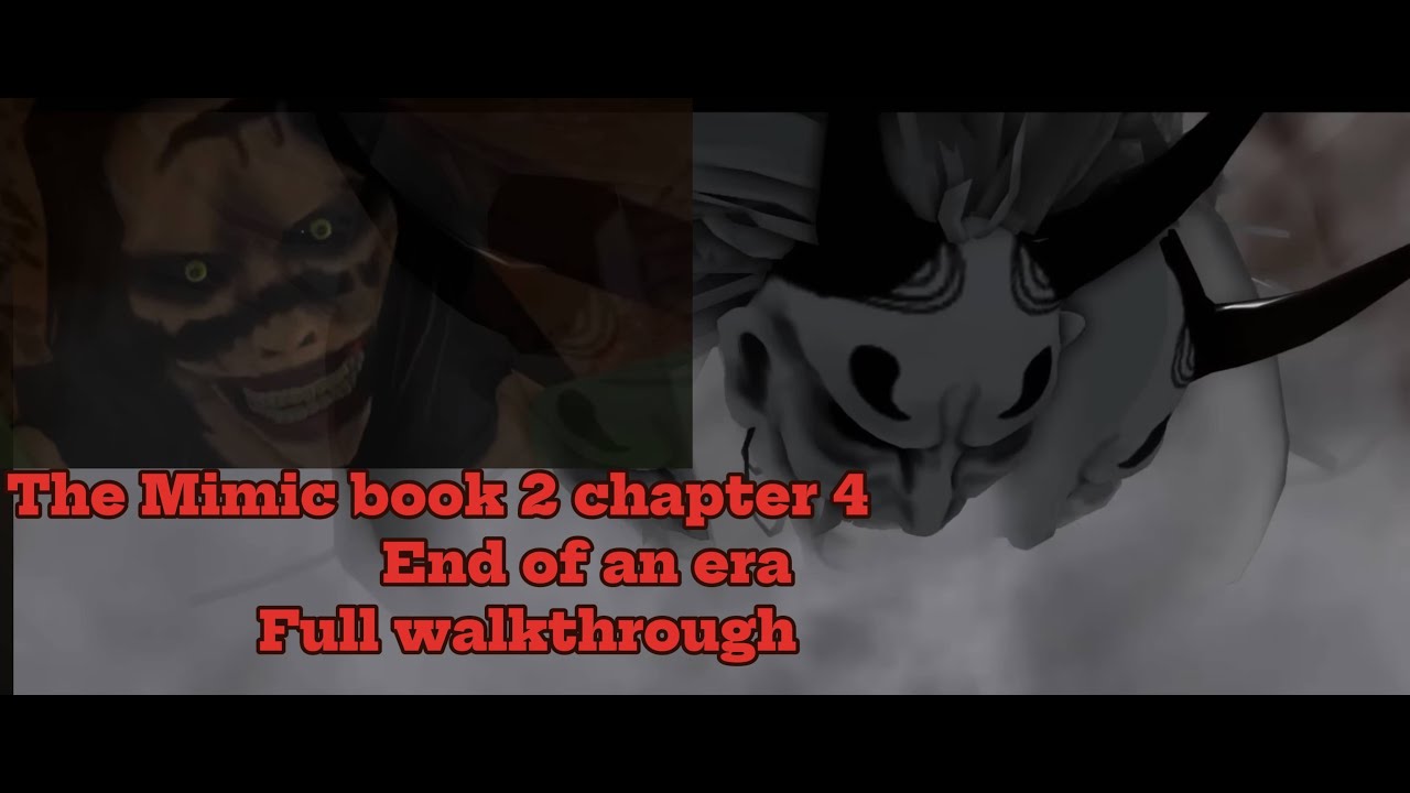 The mimic book 2 chapter 4 : End Of An Era full walkthrough good ending ...