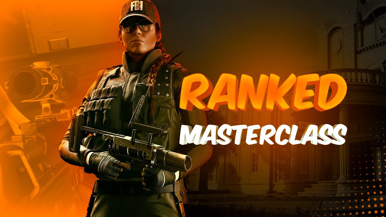 Rainbow Six Siege X Ranked Masterclass - YouTube