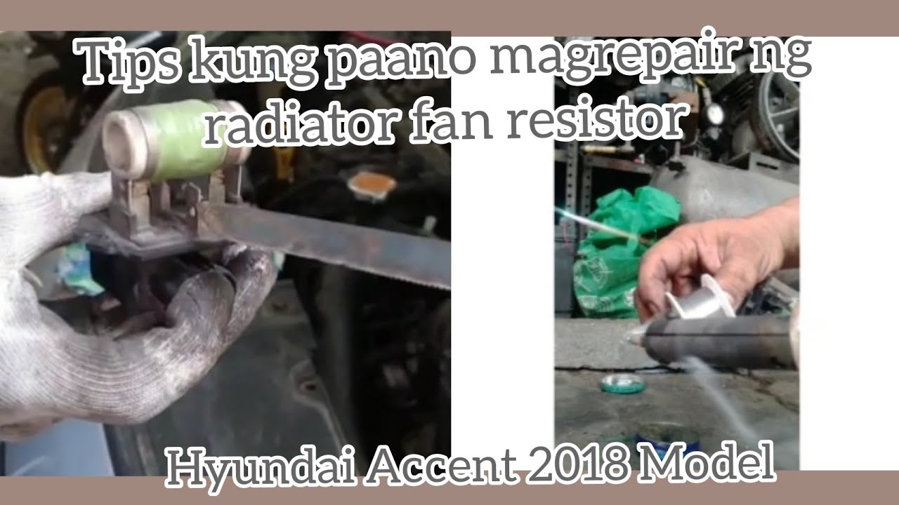 Tips kung paano magrepair ng radiator fan resistor | Hyundai Accent ...