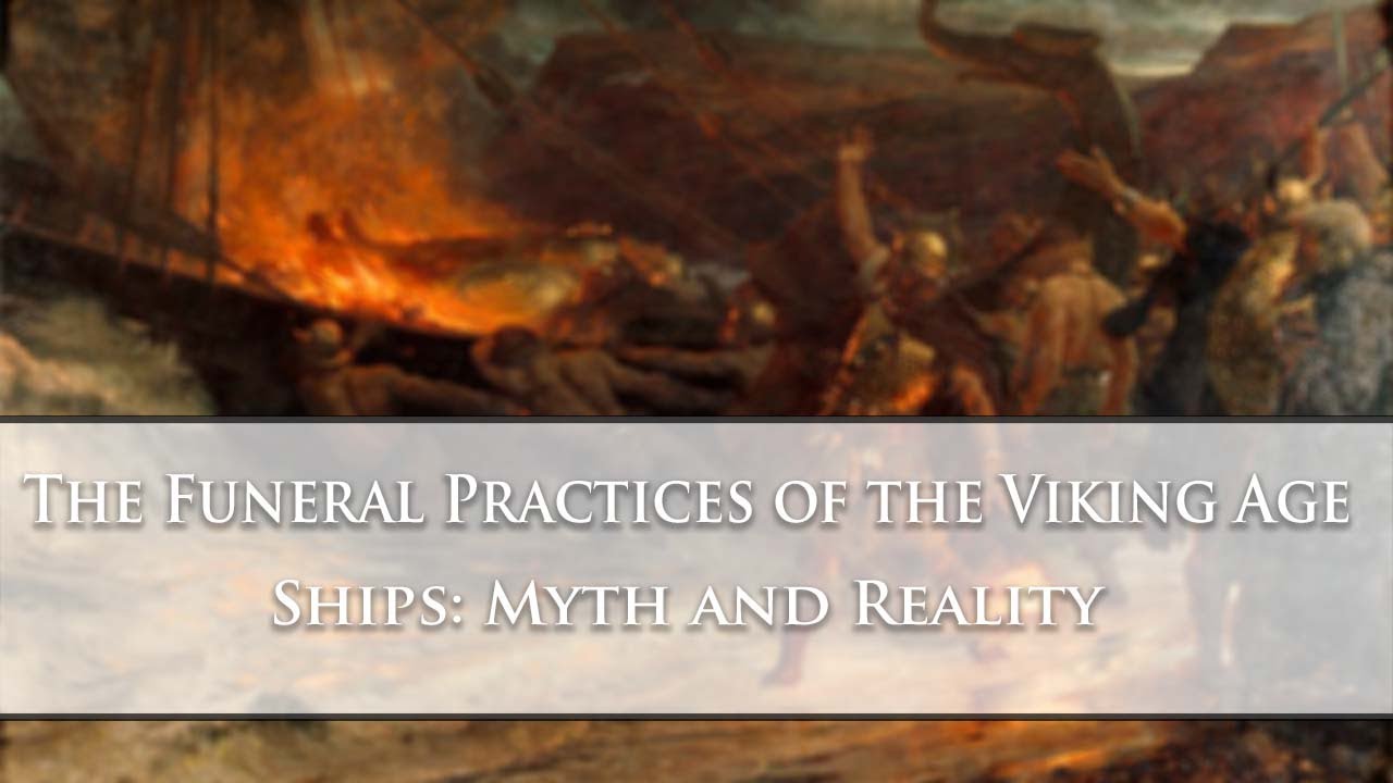 The Funeral Practices Of The Viking Age Ships Myth And Reality YouTube the-funeral-practices-of-the-viking-age-ships-myth-and-reality-youtube