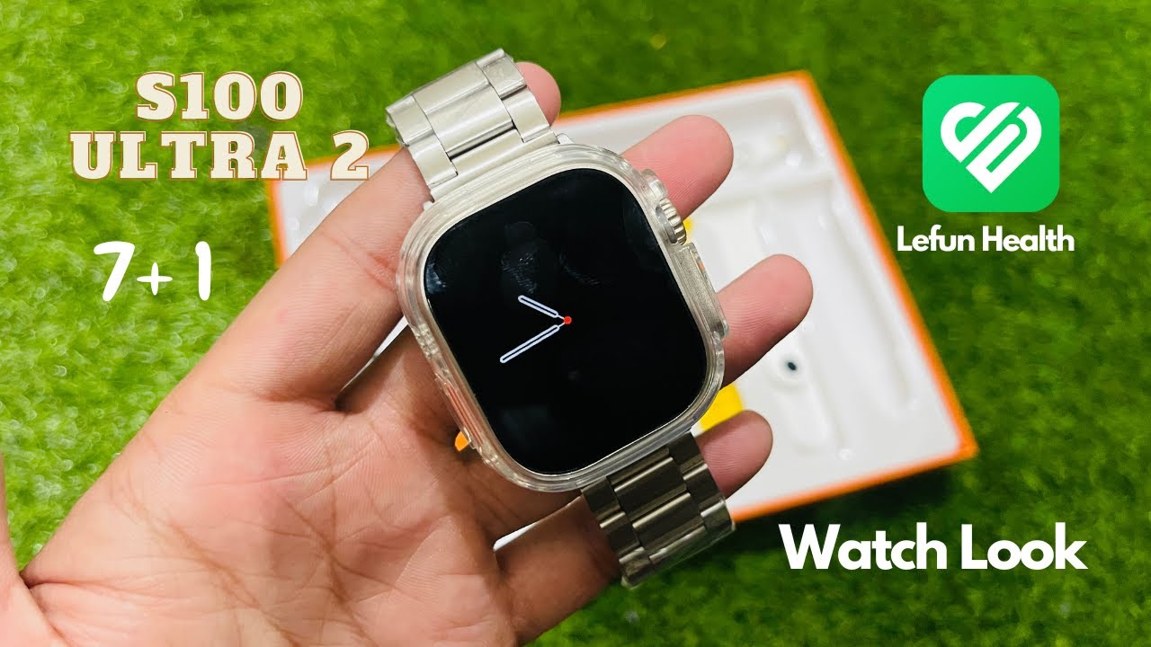 S100 Smart Watch | Ultra 2 | 7 + 1 | Lefun Health | Review, Watch Look ...