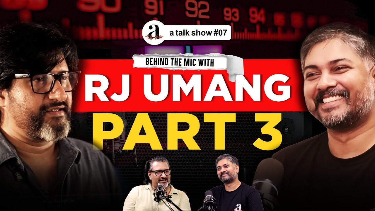#podcast with Red FM's Iconic Voice RJ Umang (Part III) | A Talk Show ...