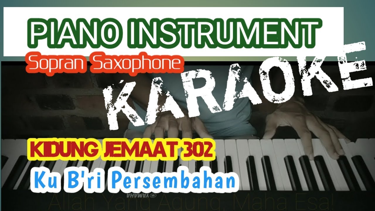 KJ 302, Kub'ri Persembahan, KARAOKE || Iringan Piano - YouTube