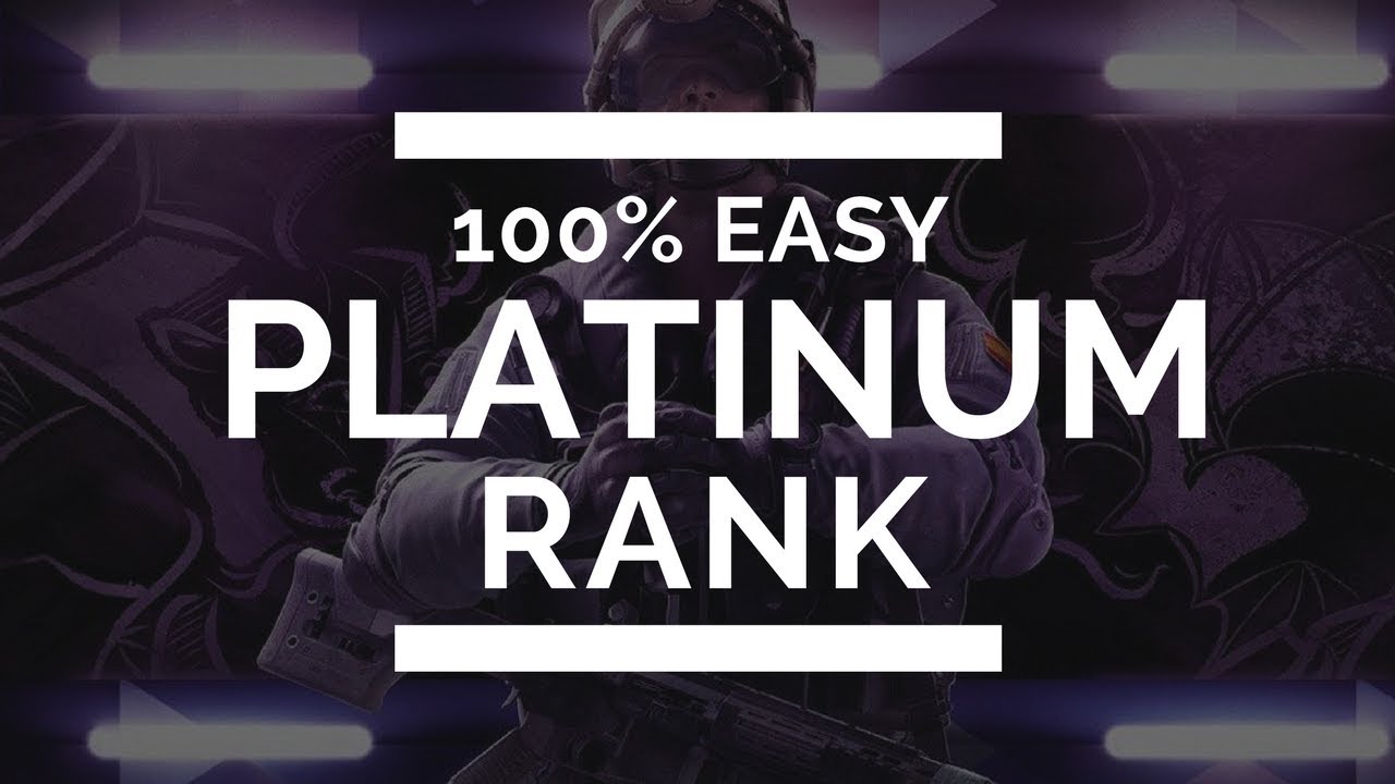 Rainbow Six Siege - 100% Super Easy Platinum Rank Tutorial. - YouTube
