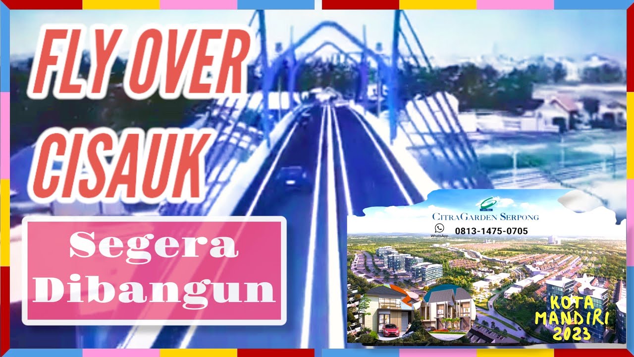 FLY OVER CISAUK SEGERA DIBANGUN | CITRA GARDEN SERPONG - YouTube