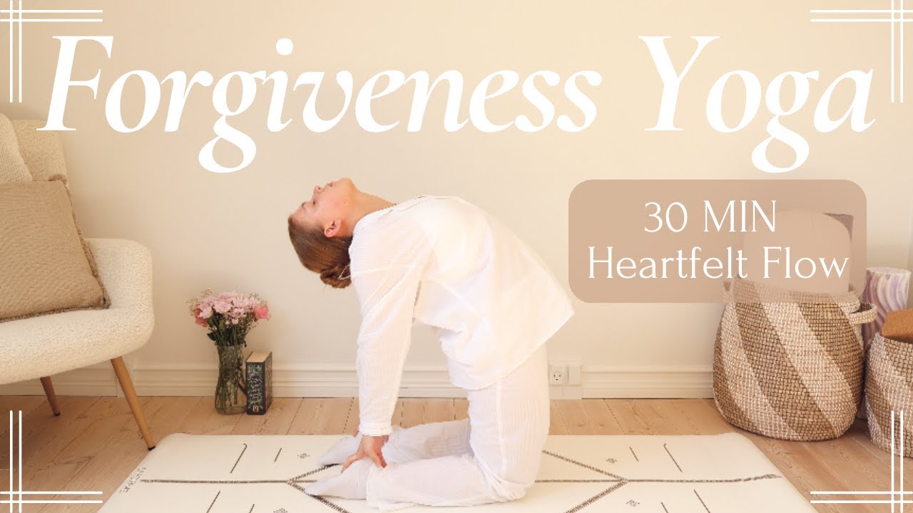 Heartfelt Forgiveness Yoga | 30 min - YouTube