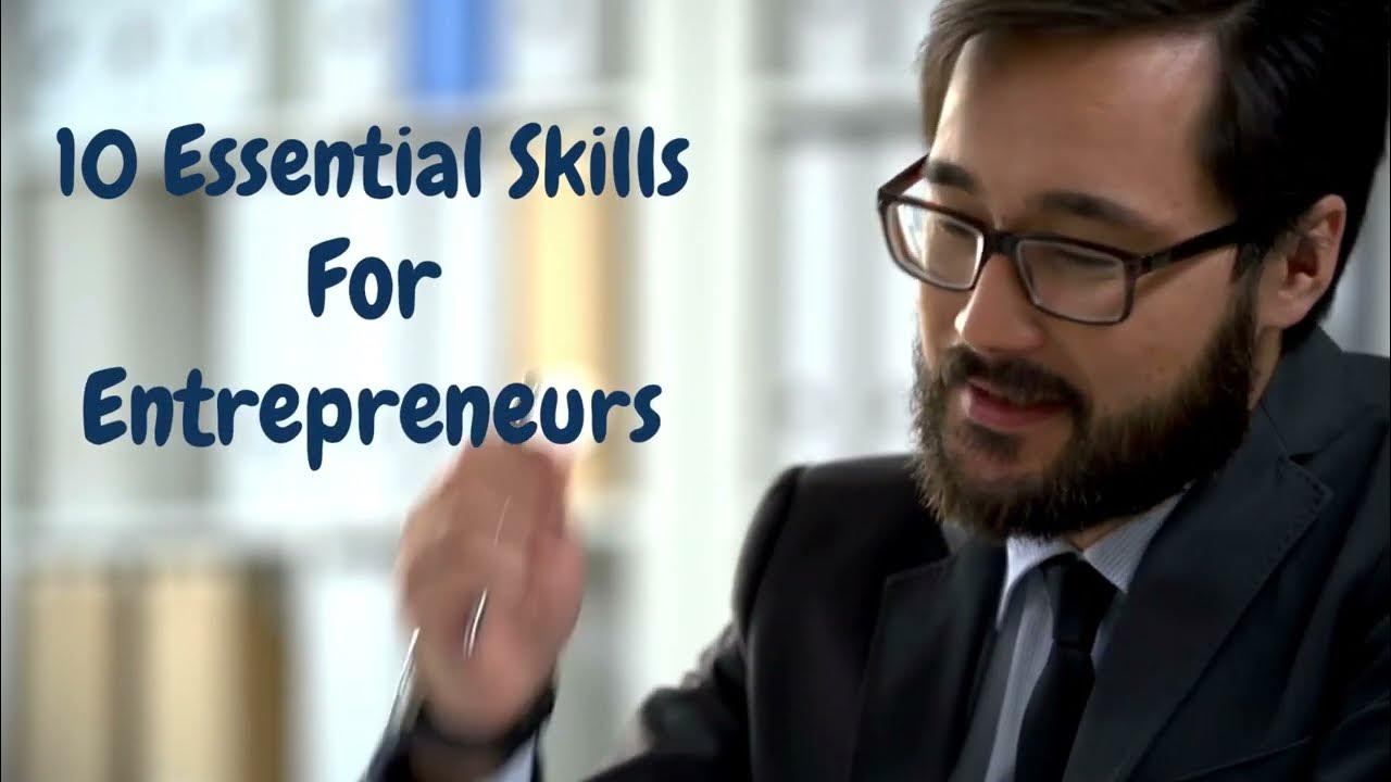 10 Essential Skills Every Entrepreneur Must Have - YouTube