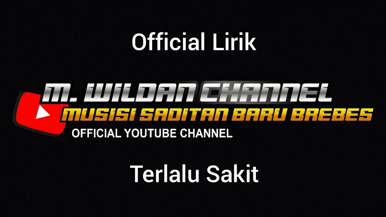 Wildan - Terlalu Sakit (Official Lirik) - YouTube