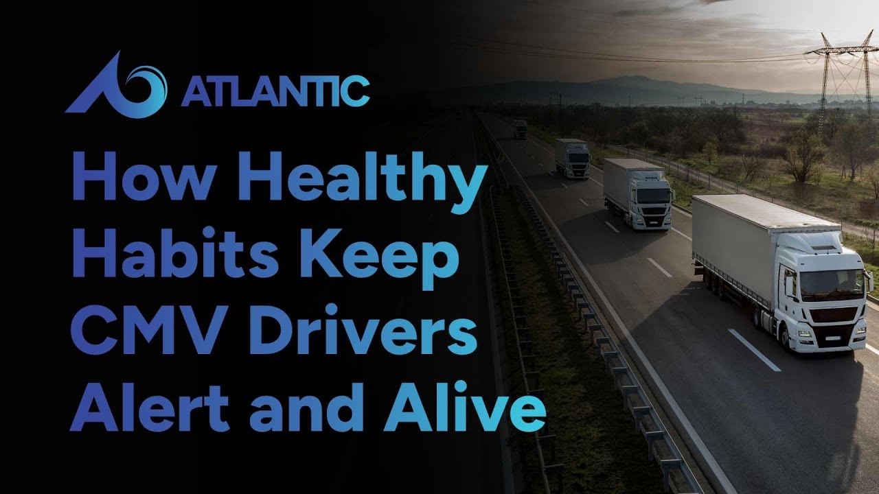 Staying Sharp on the Road: How Healthy Habits Keep CMV Drivers Alert ...