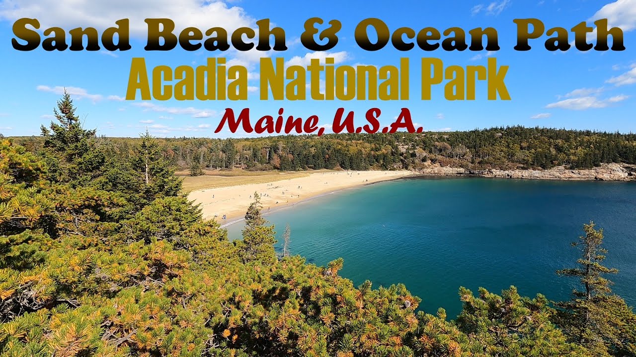 Acadia National Park 4K (October): Hiking Sand Beach, Ocean Path ...