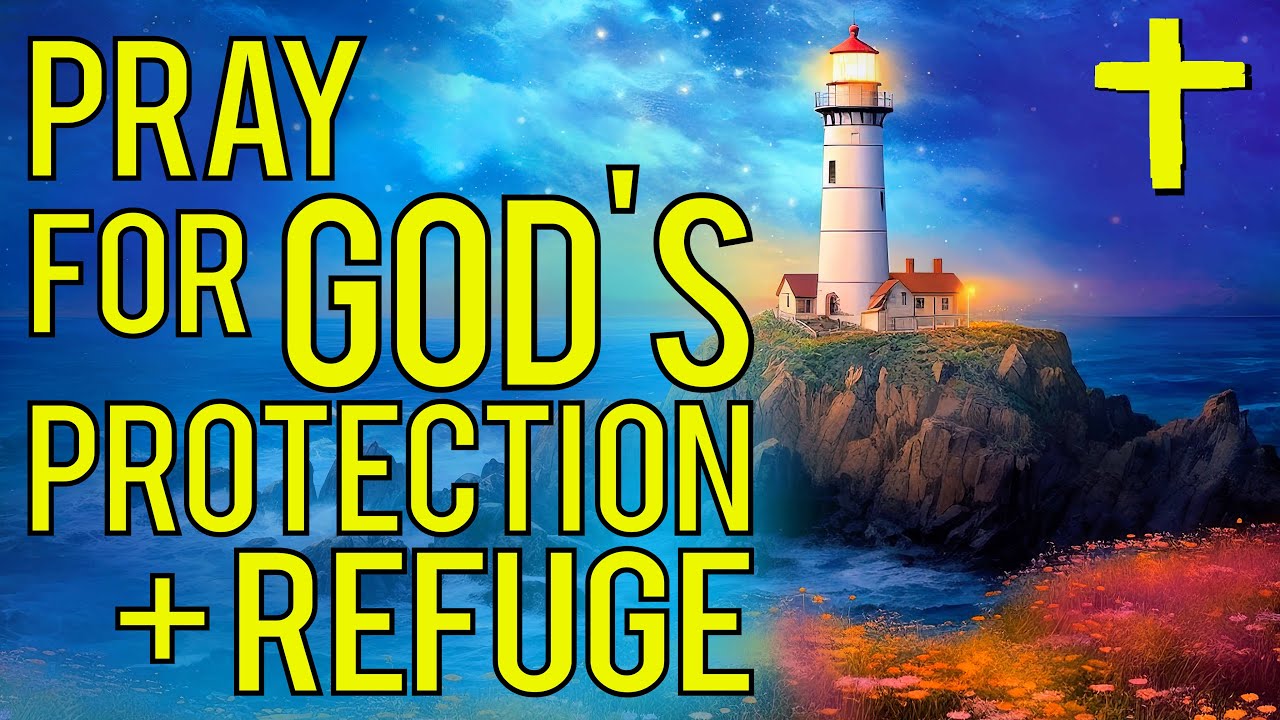 HEAVENLY FATHER, You Are My Refuge & Protector | God's Protection ...