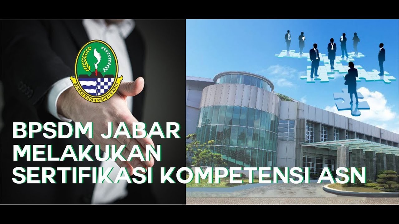 BPSDM JABAR MELAKUKAN SERTIFIKASI KOMPETENSI ASN - YouTube