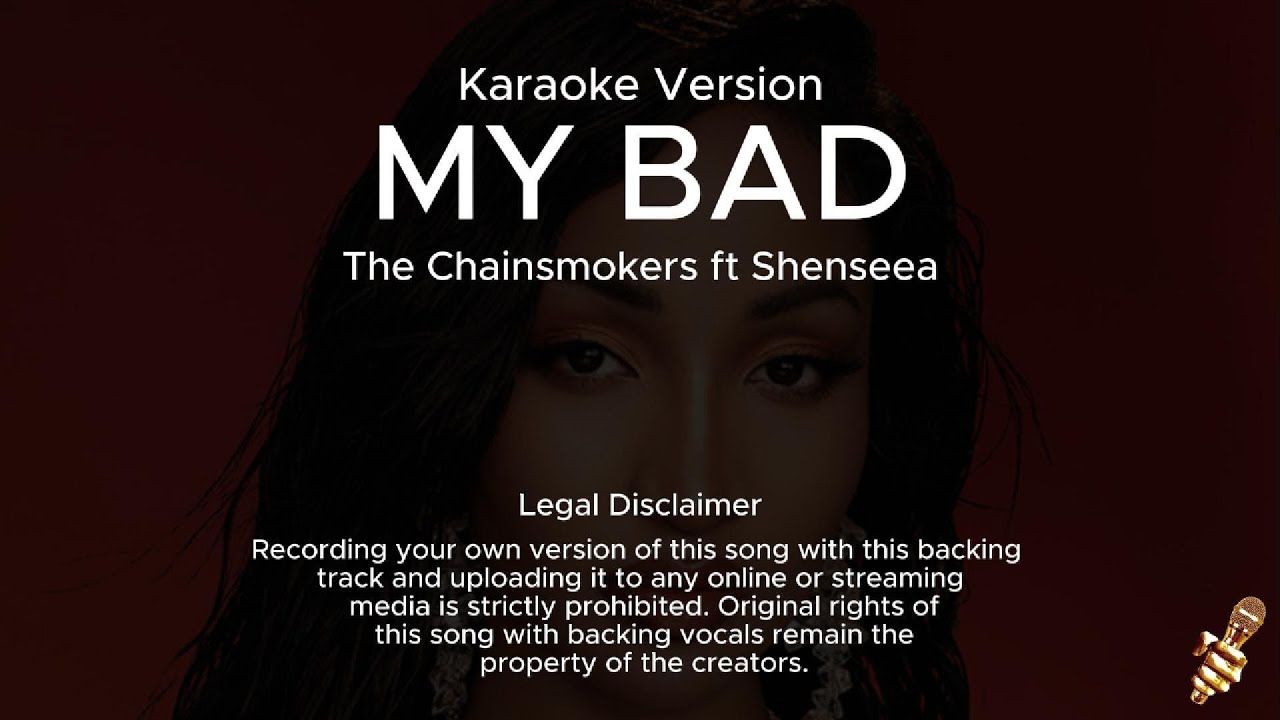 The Chainsmokers ft Shenseea - My Bad (Karaoke Version) - YouTube