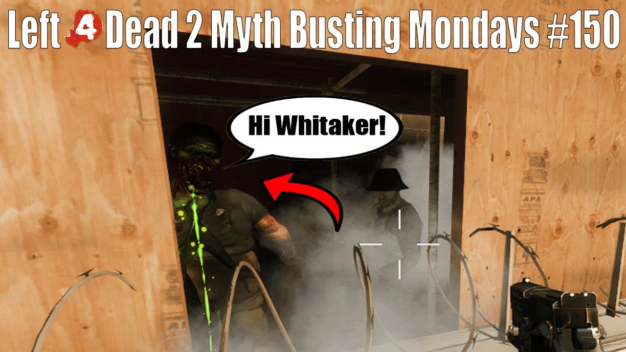 Can Special Infected Interact With Whitaker? Left 4 Dead 2 Myth Busting ...