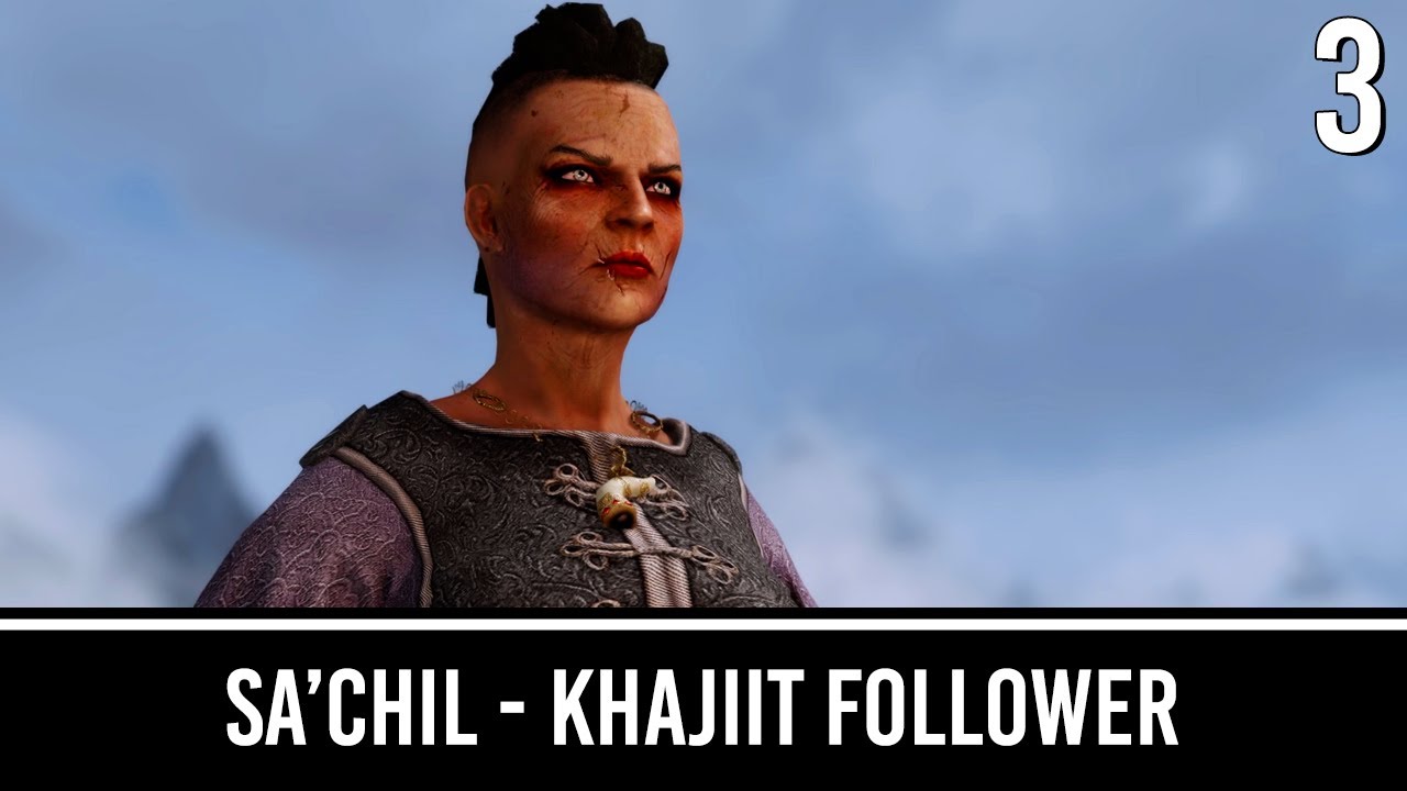 Sa'Chil - New Khajiit Follower - Part 3 | Skyrim Mods - YouTube
