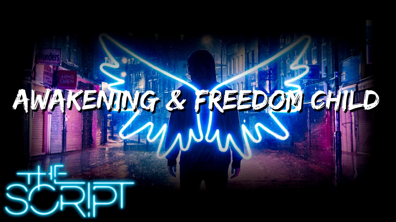 The Script - Awakening & Freedom Child - YouTube