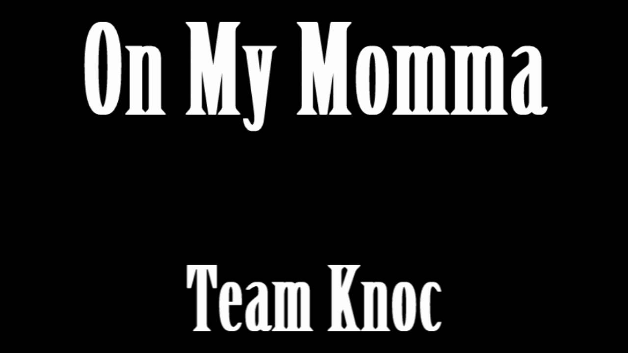 On My Momma (Team Knoc) - YouTube