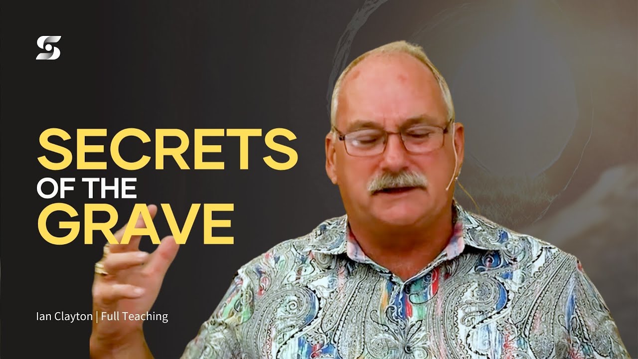 Ian Clayton | Secrets of the Grave | Be in Christ at the Cross, in the ...