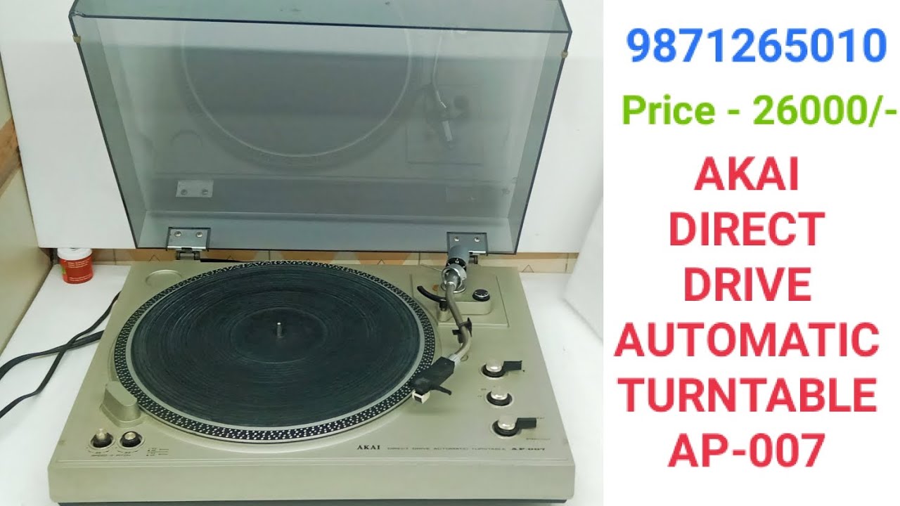 AKAI DIRECT DRIVE AUTOMATIC TURNTABLE AP-007 Price - 26000/- Contact No ...
