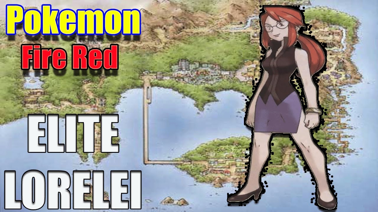 Let's Play Pokemon Fire Red: Elite Lorelei! - YouTube