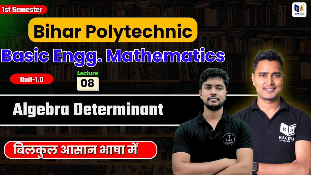 Basic Engg. Mathematics [Unit-1.0 Algebra Determinant] , Lec-8 | Bihar ...