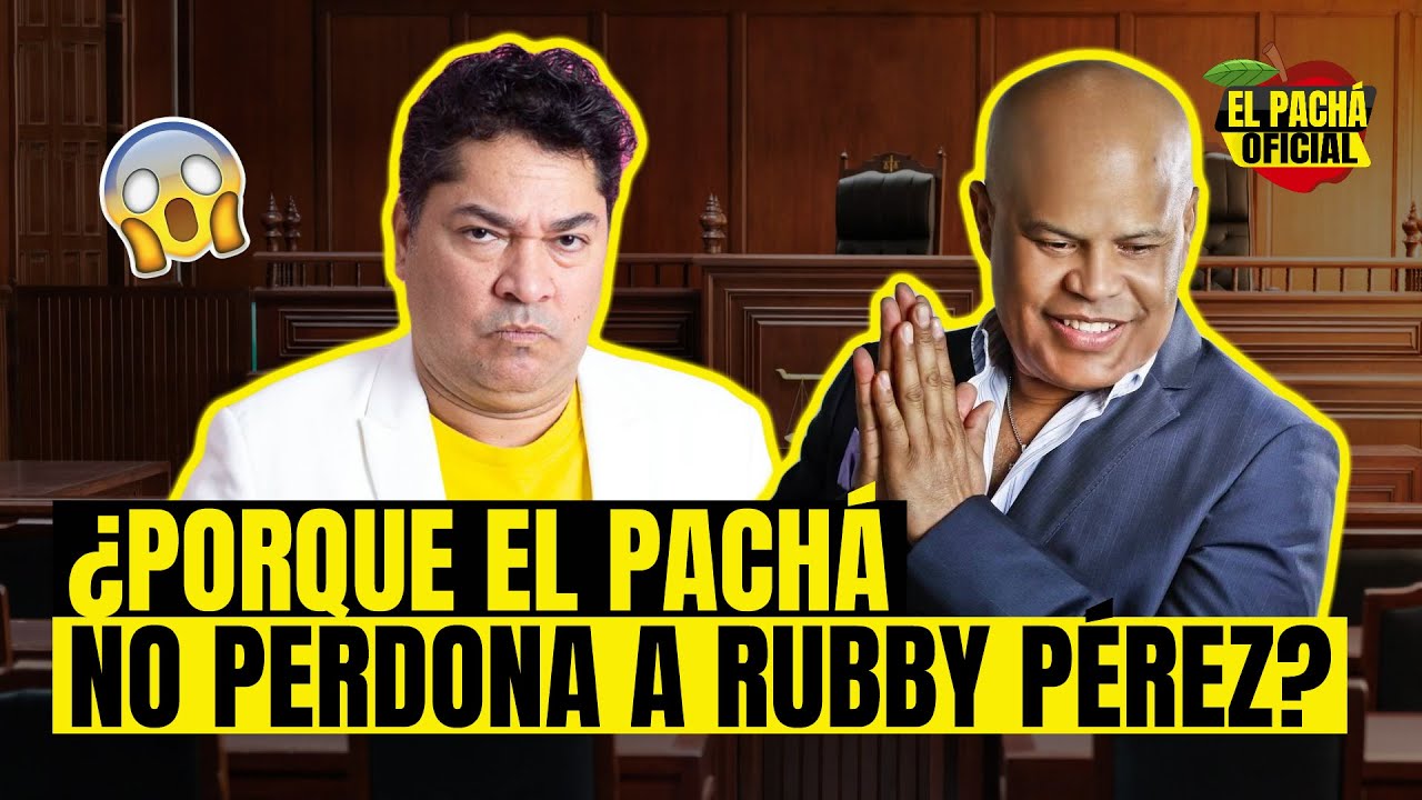PORQUE EL PACHÁ NO PERDONA A RUBBY PÉREZ? (EL PACHA OFICIAL) - YouTube