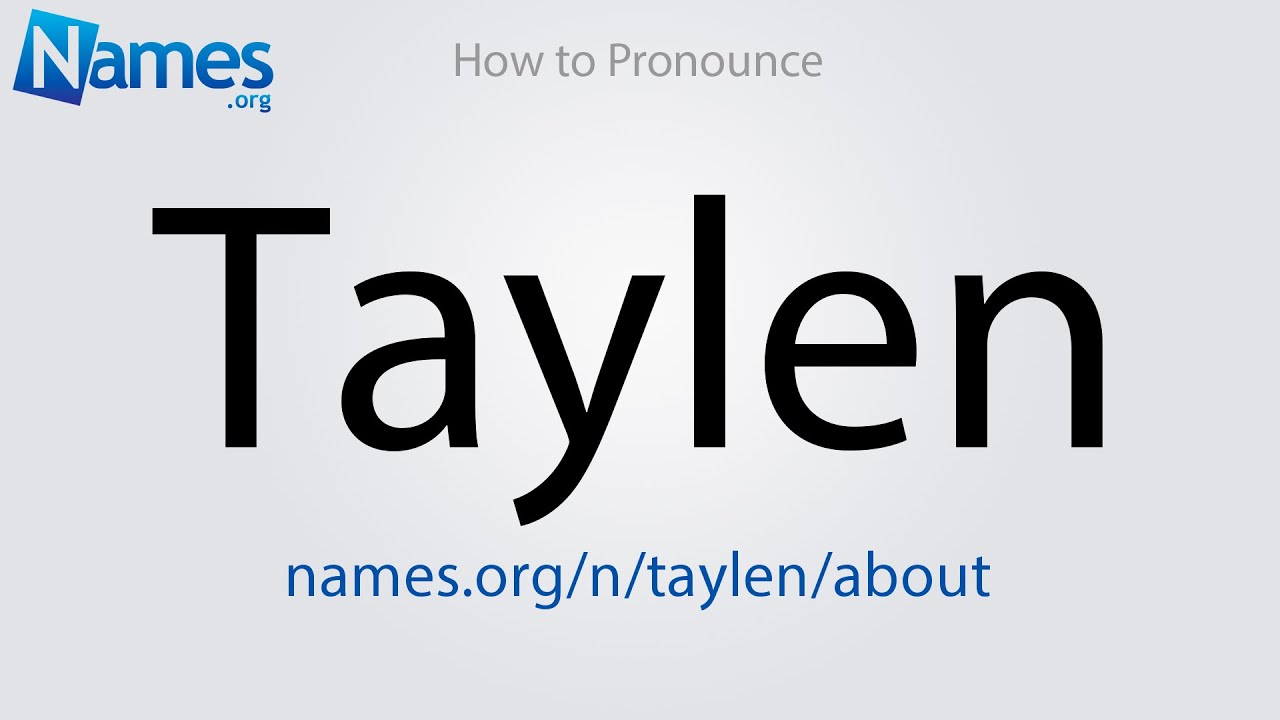 How to Pronounce Taylen - YouTube