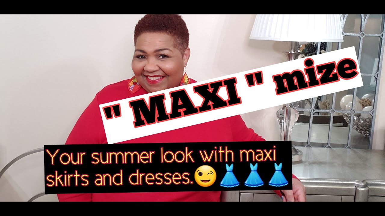 S.S.S. # 24 "MAXI " - mize Your Summer I * PLUS SIZE FASHION*I - YouTube