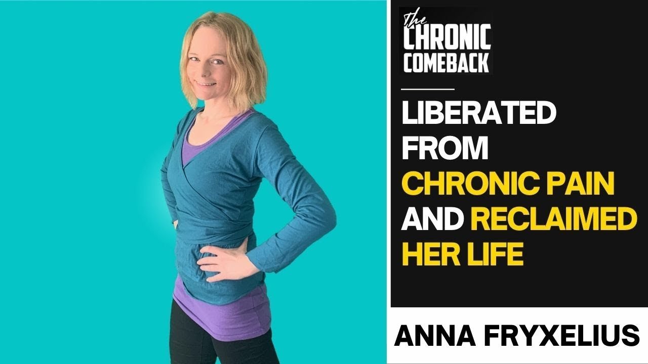 How Anna Fryxelius Liberated Herself From Chronic Pain and Reclaimed ...